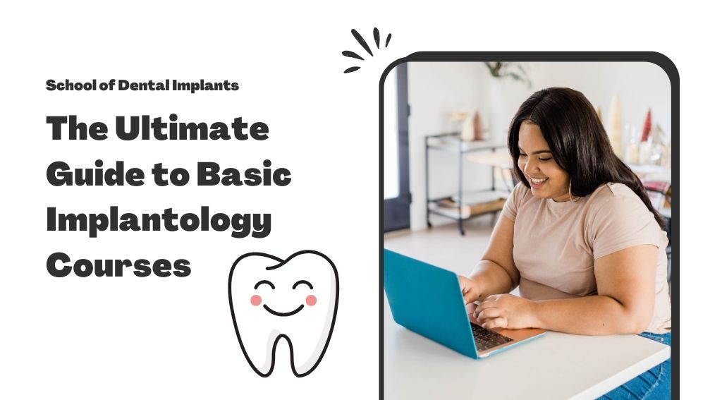 The Ultimate Guide to Basic Implantology Courses | Start Your Dental Career